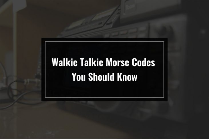 Walkie Talkie Morse Codes You Should Know